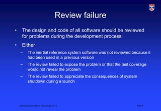 CS5032 Case study Ariane 5 launcher failure | PPTX