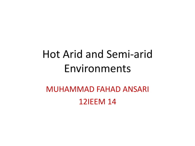 Arid environment By MUHAMMAD FAHAD ANSARI 12IEEM 14 | PPTX | Geography ...