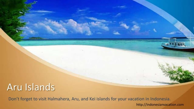 Enjoying White Sand in Halmahera, Aru, and Kei Islands | PPTX