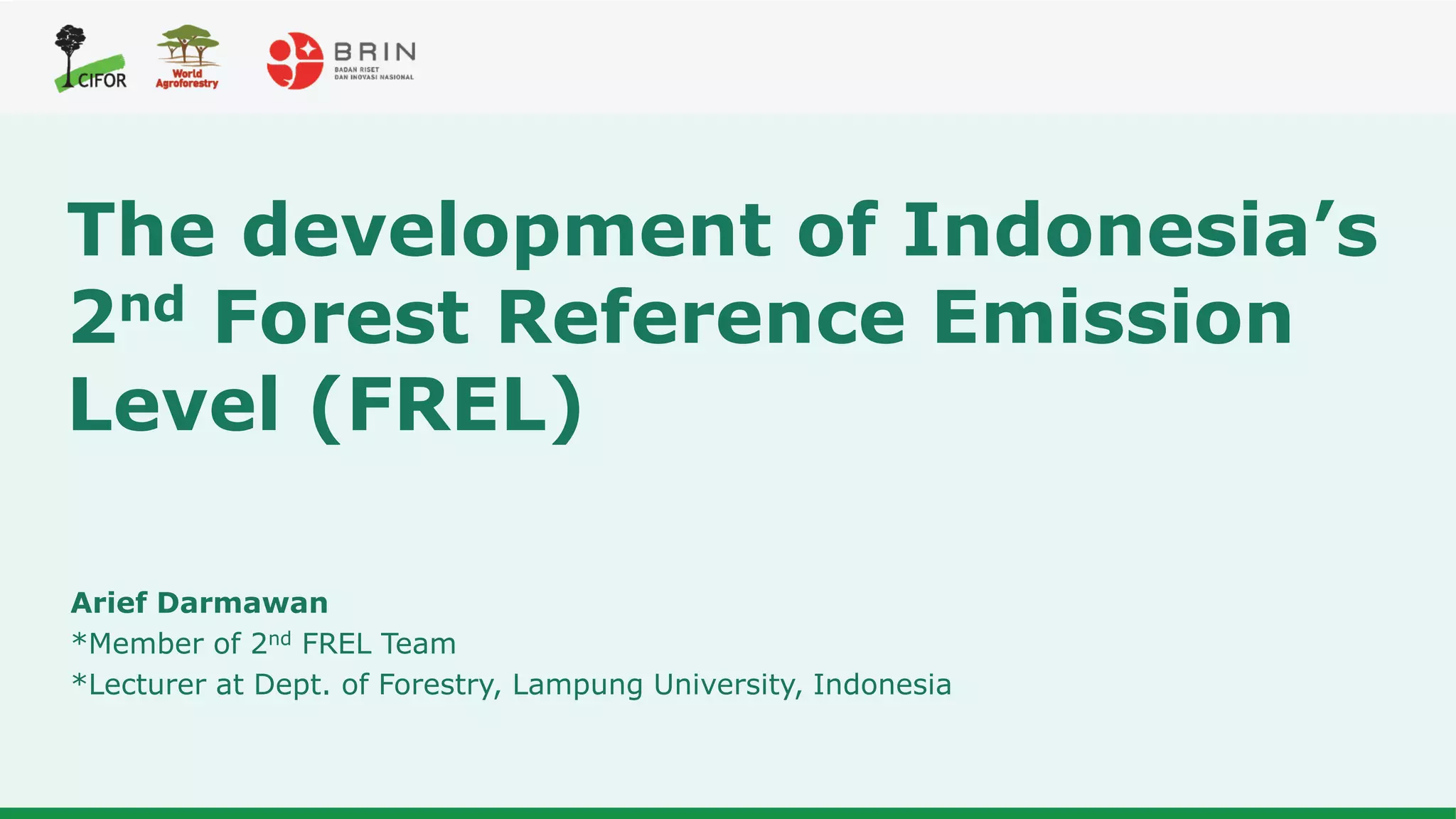 The development of Indonesia's 2nd Forest Reference Emission Level ...