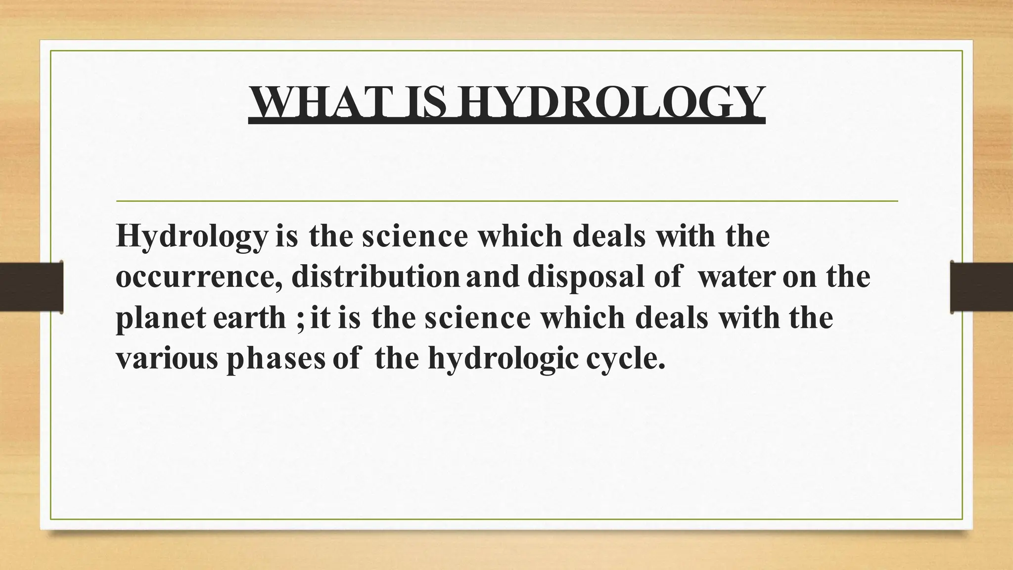 Hydrology is the science which deals with the occurrence ...