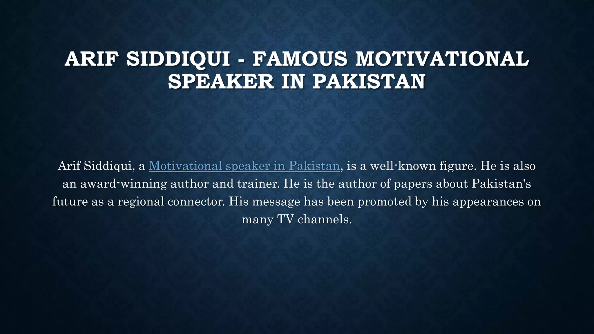 Arif Siddiqui - Famous Motivational Speaker in Pakistan.pptx