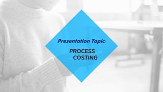 process costing | PPTX