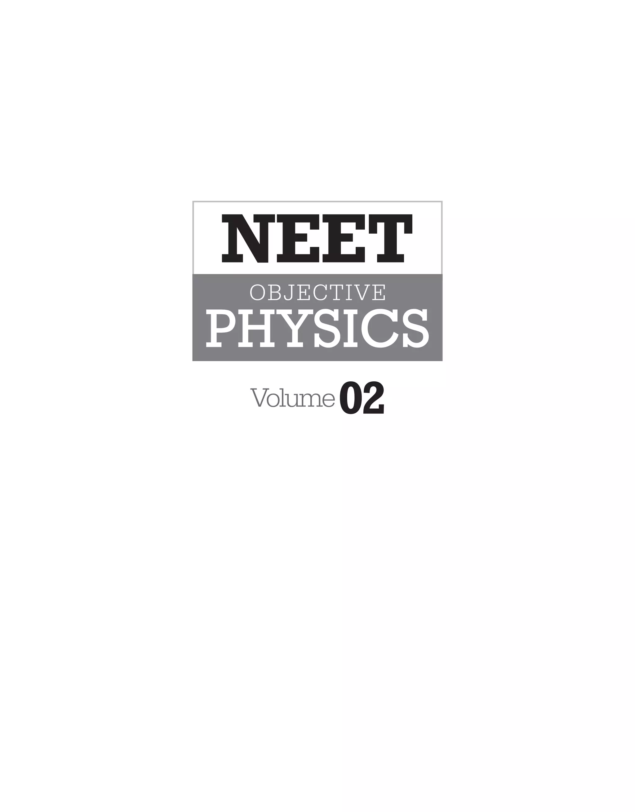 Arihant_NEET_Objective_Physics_Volume_2_By_DC_Pandey_2022_Edition.pdf