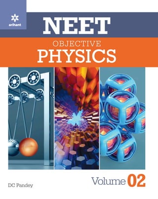 Arihant_NEET_Objective_Physics_Volume_2_By_DC_Pandey_2022_Edition.pdf