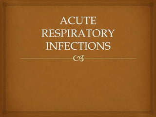 acute respiratory infection ppt-140416232653-phpapp01.pptx