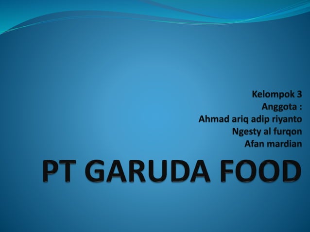 KELOMPOK 3 PT GARUDA FOOD | PPTX