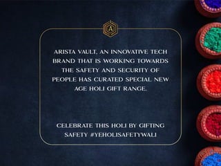HOLI GIFTS BY ARISTA VAULT- GIFT SAFETY | PDF