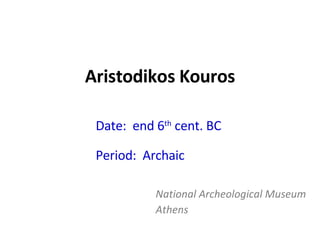 Aristodikos Kouros | PPT