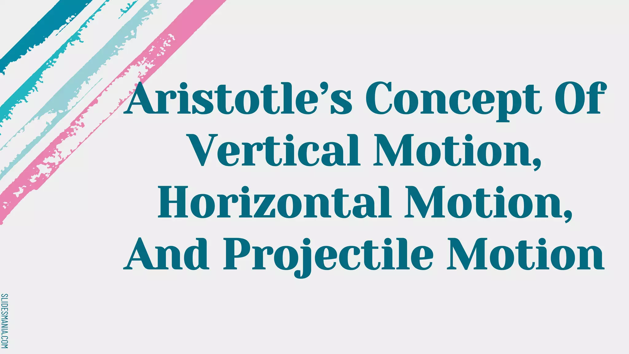 ARISTOTELIAN AND GALILEAN CONCEPT OF MOTION.pptx