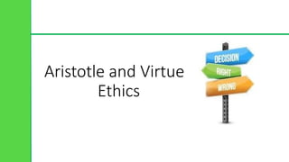 Exploring Aristotle's Virtue Ethics and Moral Philosophy | PPTX
