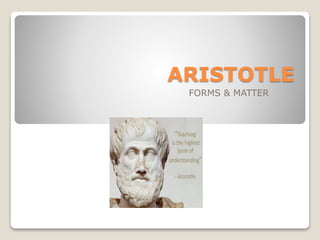Aristotle forms and matter | PPTX