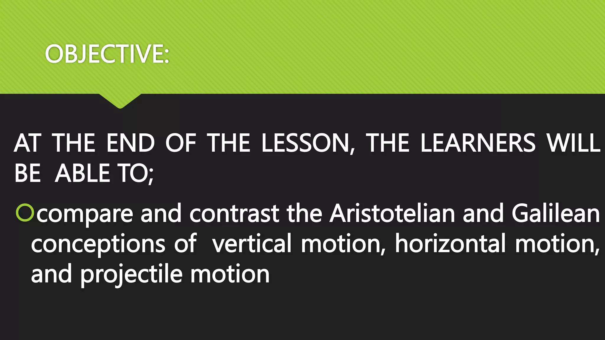 ARISTOTLE AND GALILEO’S CONCEPT OF MOTION.pptx