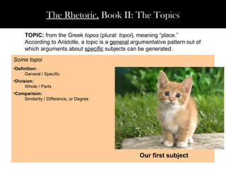 Aristotle, the rhetoric, book ii the topics | PPT