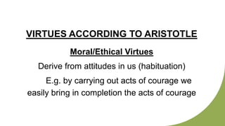 ARISTOTLE (VIRTUE ETHICS).pptx
