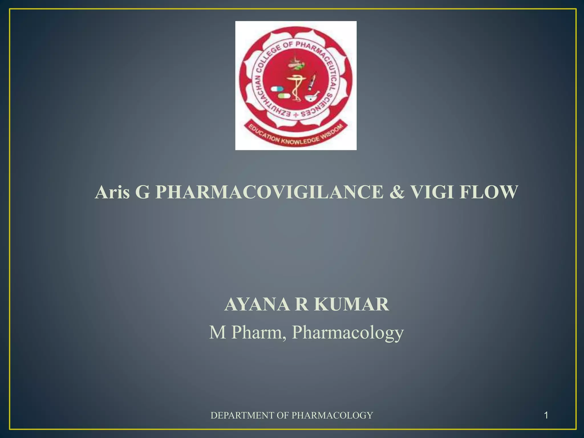 Aris G PHARMACOVIGILANCE AND VIGIFLOW | PPTX