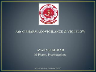 Aris G PHARMACOVIGILANCE AND VIGIFLOW | PPTX