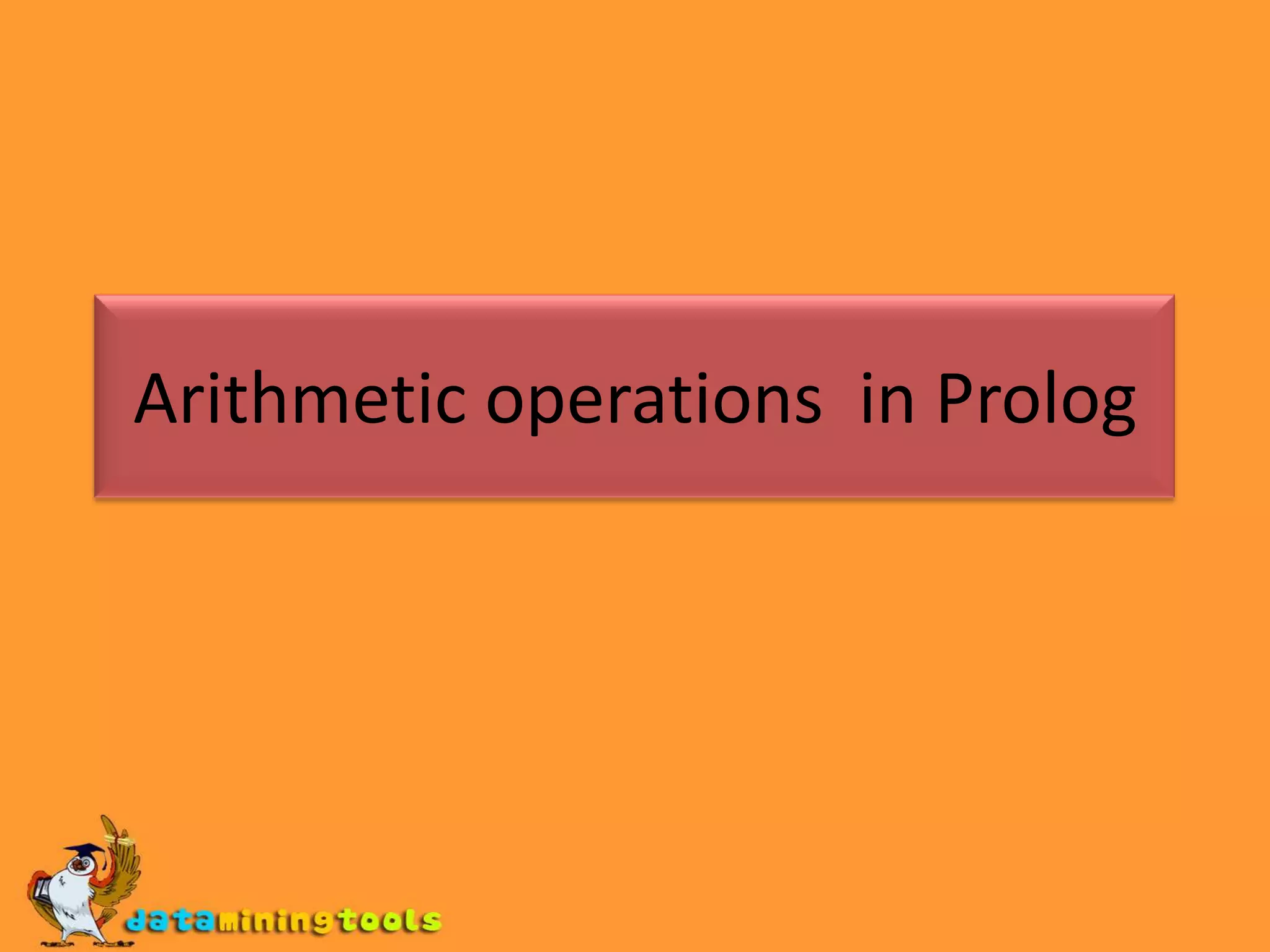 Prolog Arithmetic Operations In Prolog Ppt 6982