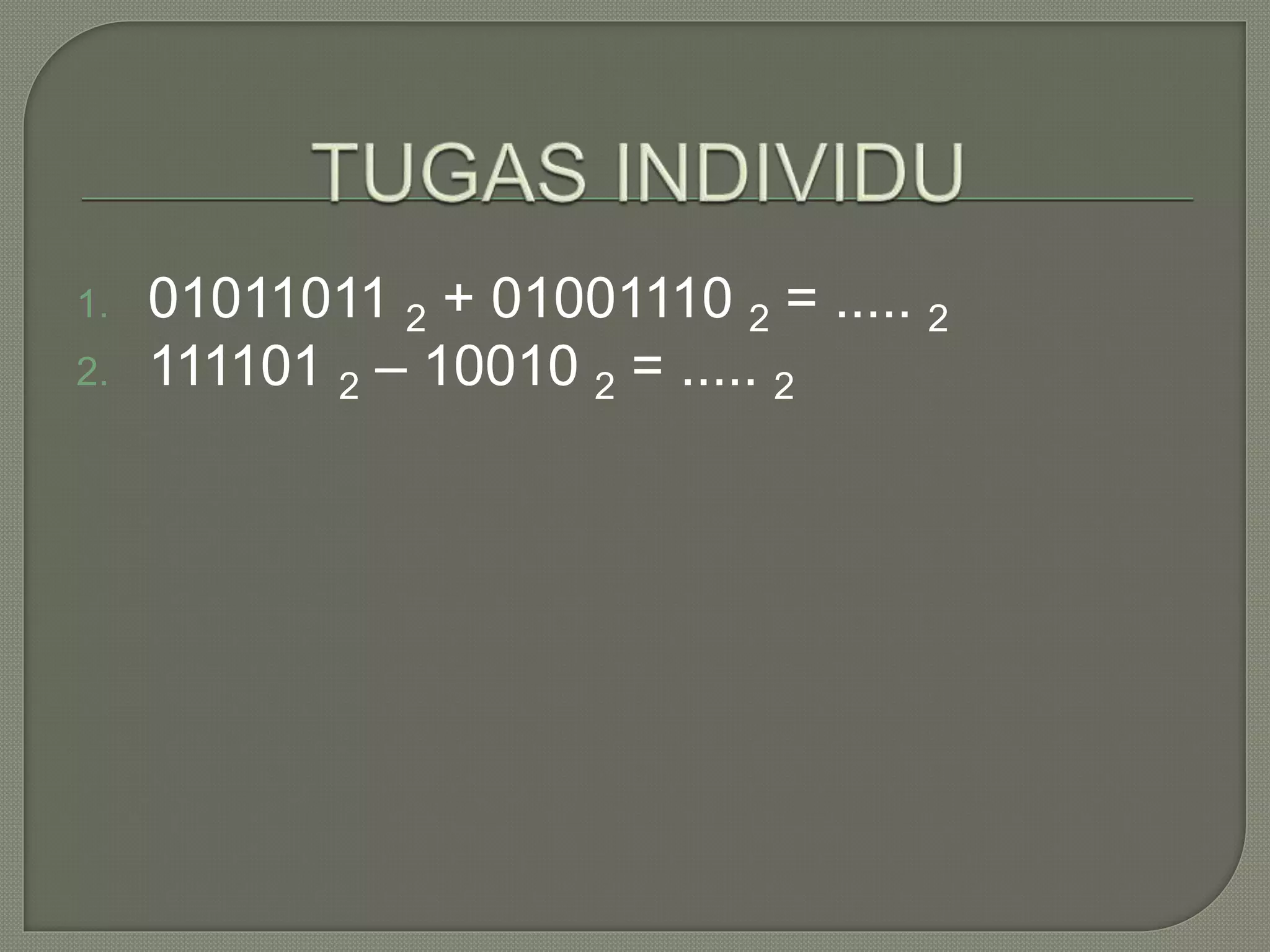 Aritmatika penjumlahan dan pengurangan bilangan biner presentasi | PPTX