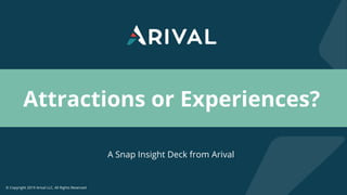 Arival Insights: Attractions or Experiences | PPT