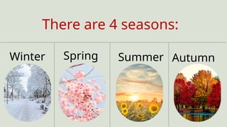 types of seasons ppt for kids learning, seasons ppt.pptx