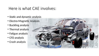 cae ppt about its features and the applications | PPTX