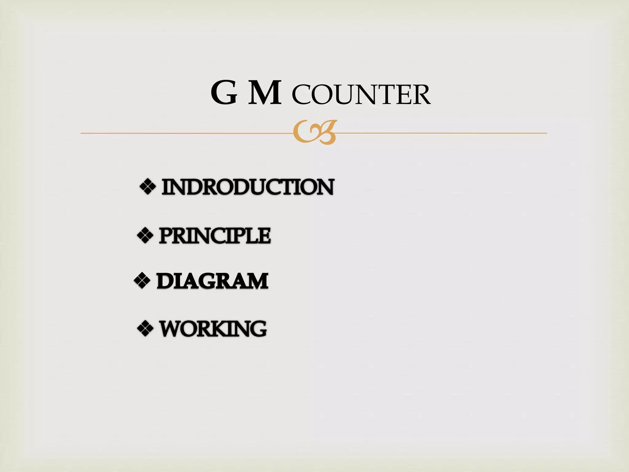 GEIGER MULLER COUNTER | PPTX