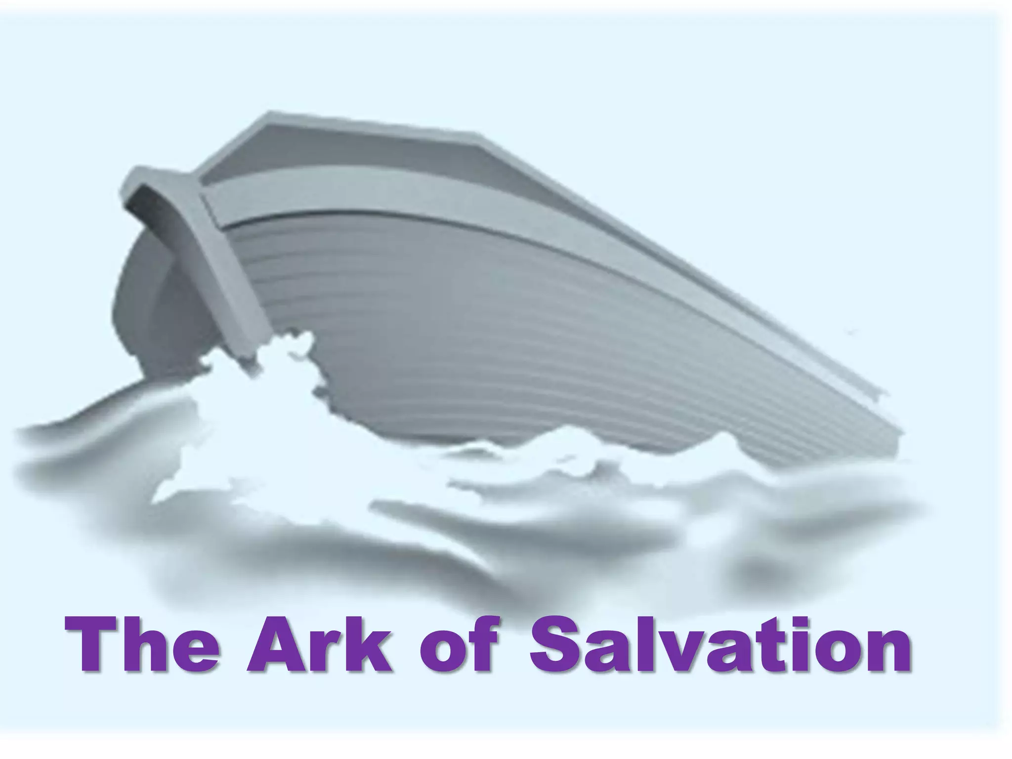 Ark of salvation: How Noah's Ark points to Christ | PPTX
