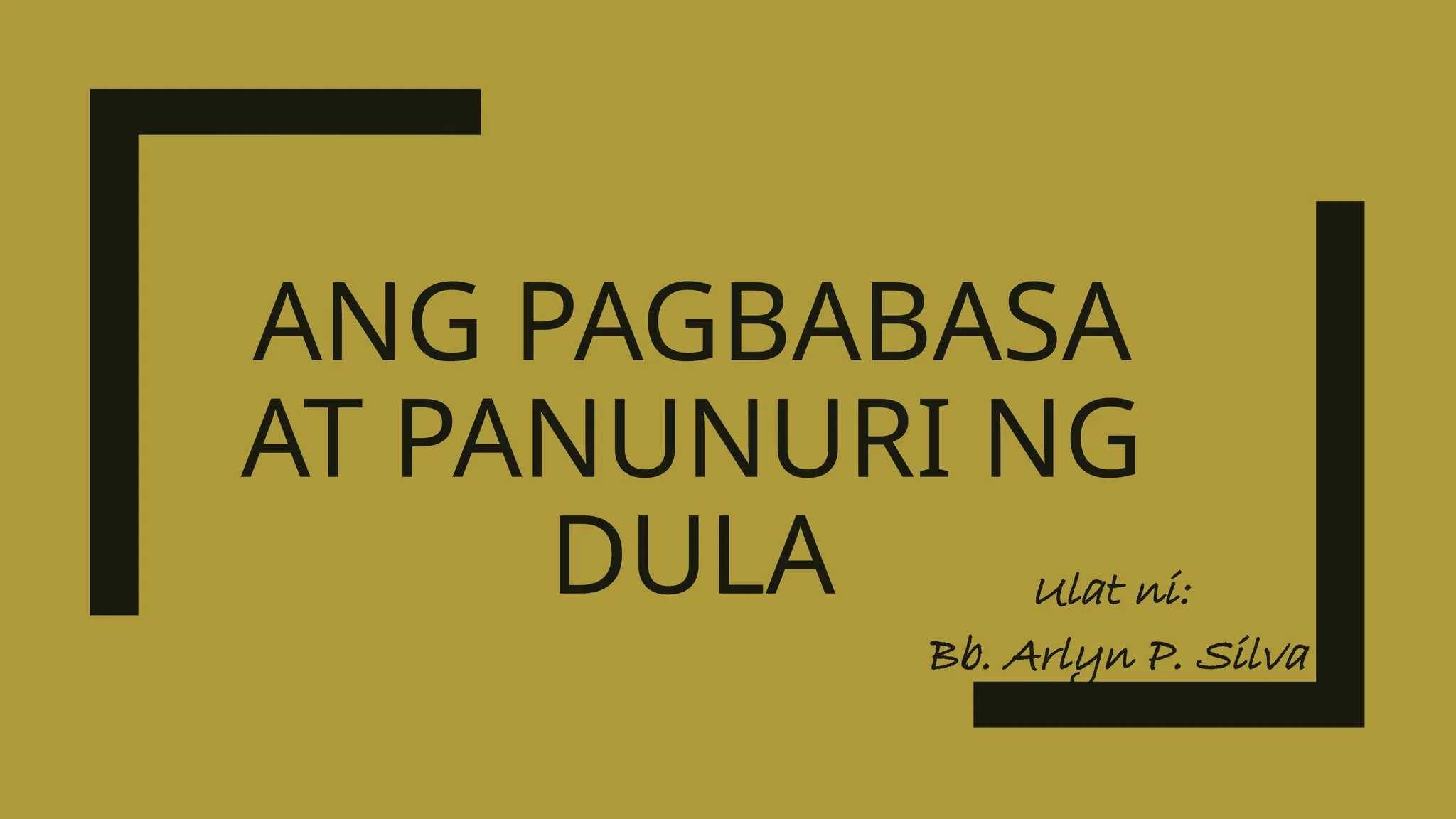 ARLYNSILVA(Ang Pagbabasa at Panunuri ng Dula).pptx