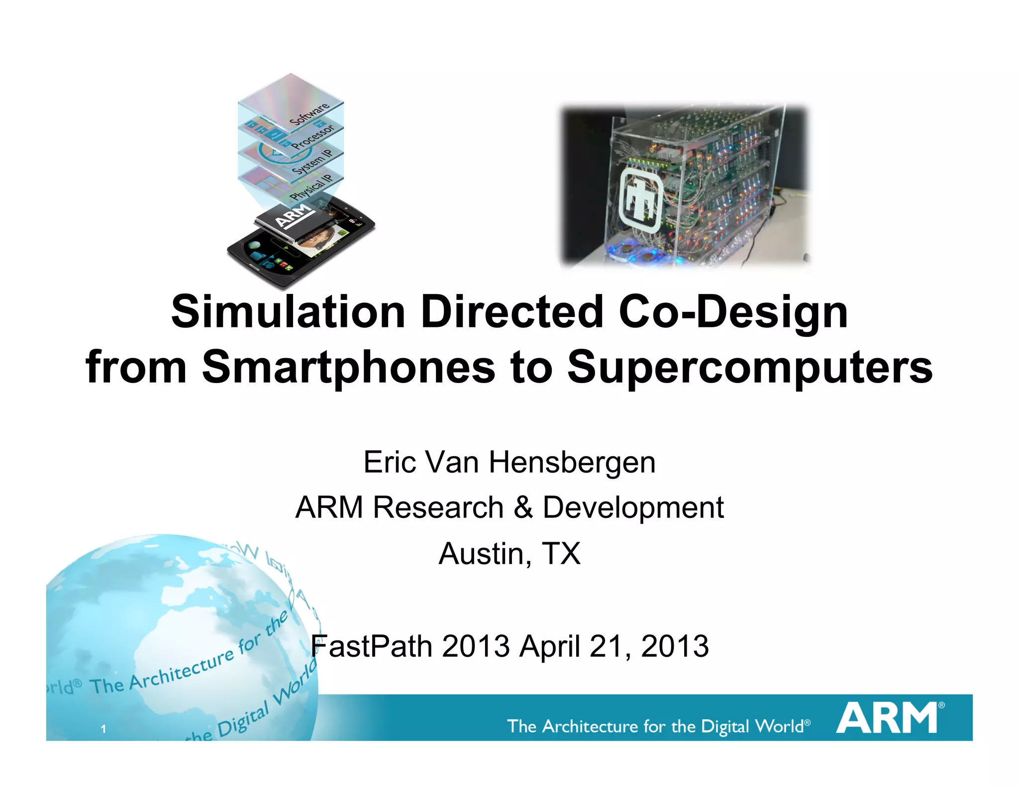 Simulation Directed Co-Design from Smartphones to Supercomputers | PPT