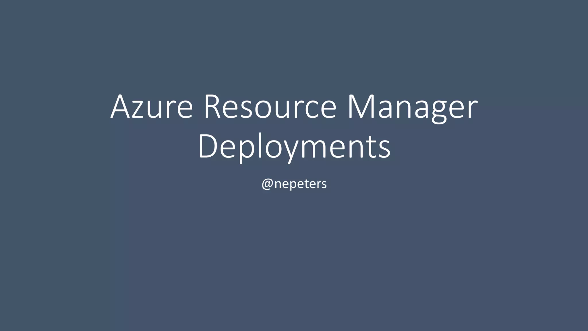 Supercharged Azure Deployments with ARM Templates | PPTX