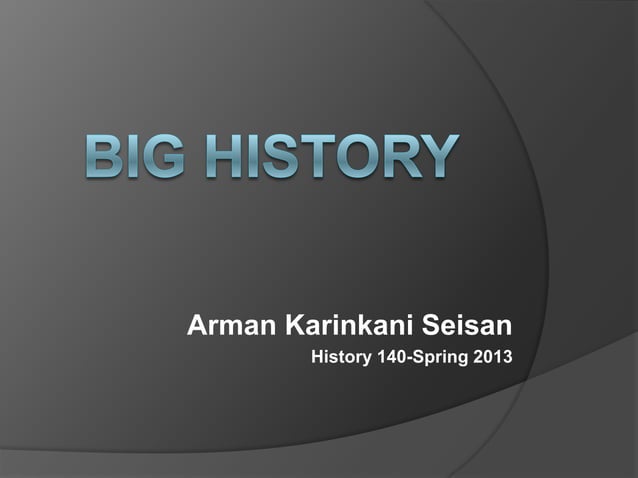 Arman hist140-big history | PPTX