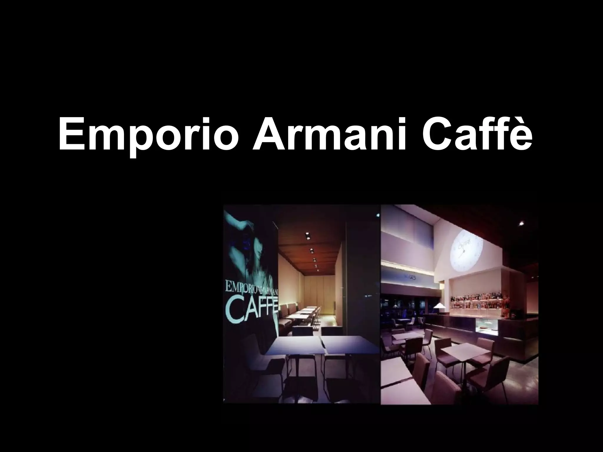Armani Caffe information | PPT
