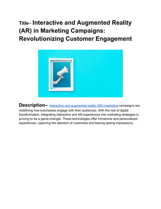 Interactive and Augmented Reality (AR) in Marketing Campaigns: Revolutionizing Customer ...