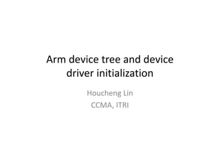 Arm device tree and linux device drivers | PDF