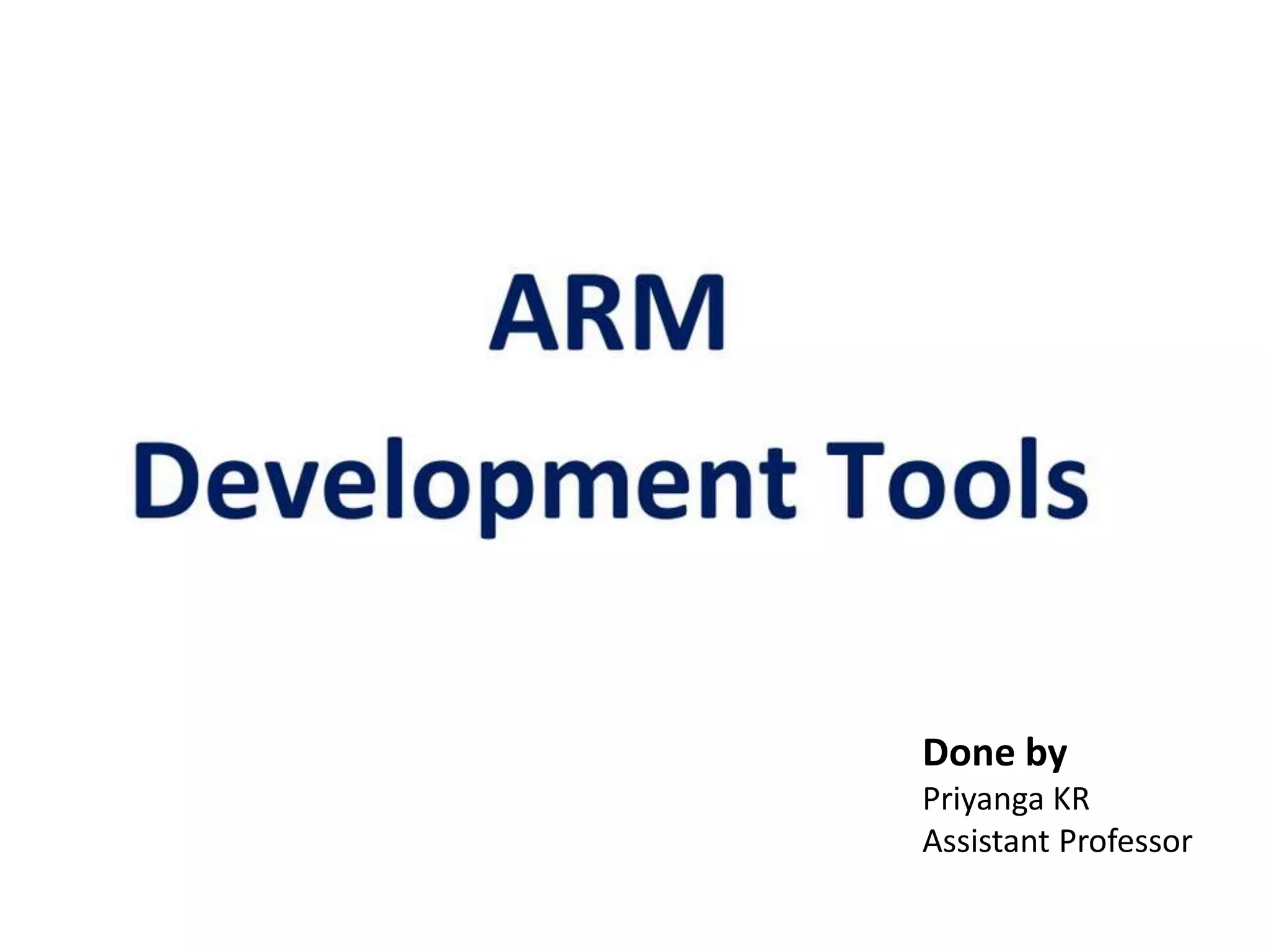 Arm Development Tools | PPTX | Computer Software and Applications ...