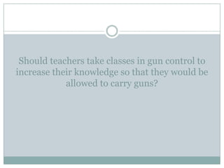 Arming teachers with guns | PPTX