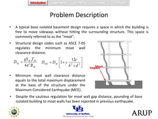 Assessing the Collapse Hazard of Base Isolated Buildings Considering ...