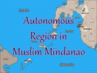 Autonomous Region in Muslim Mindanao | PPTX