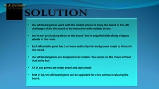 M.A.D tronics/ AR mobile board game | PPTX