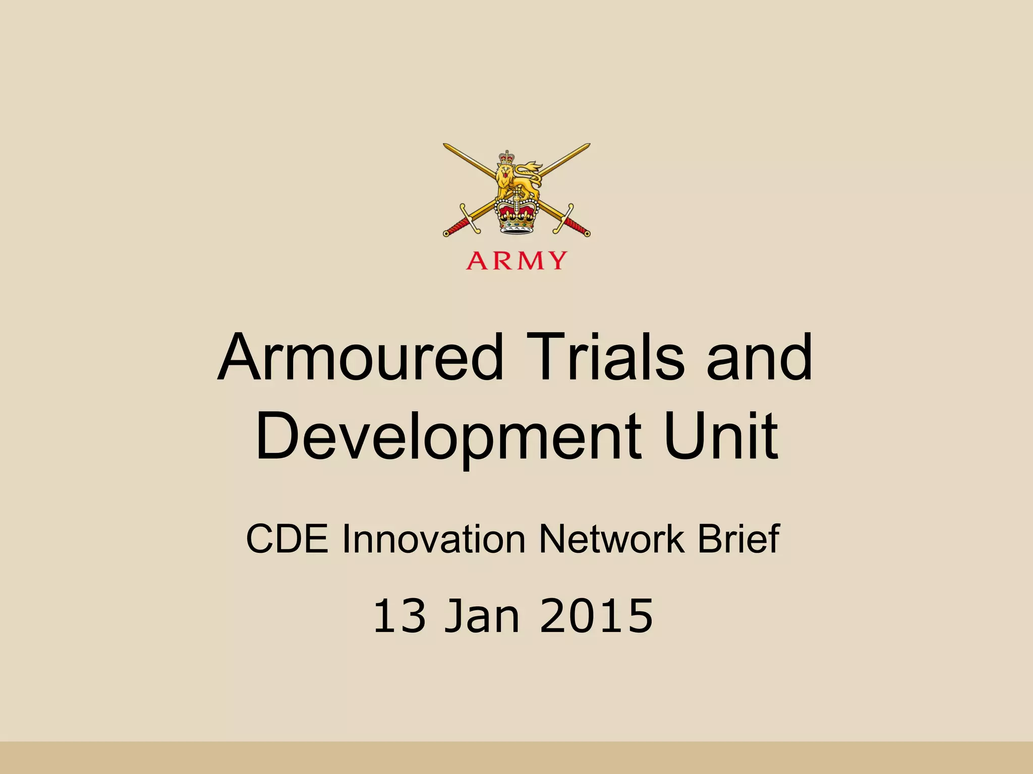 13 January 2015: Armoured Trials and Development Unit | PPT