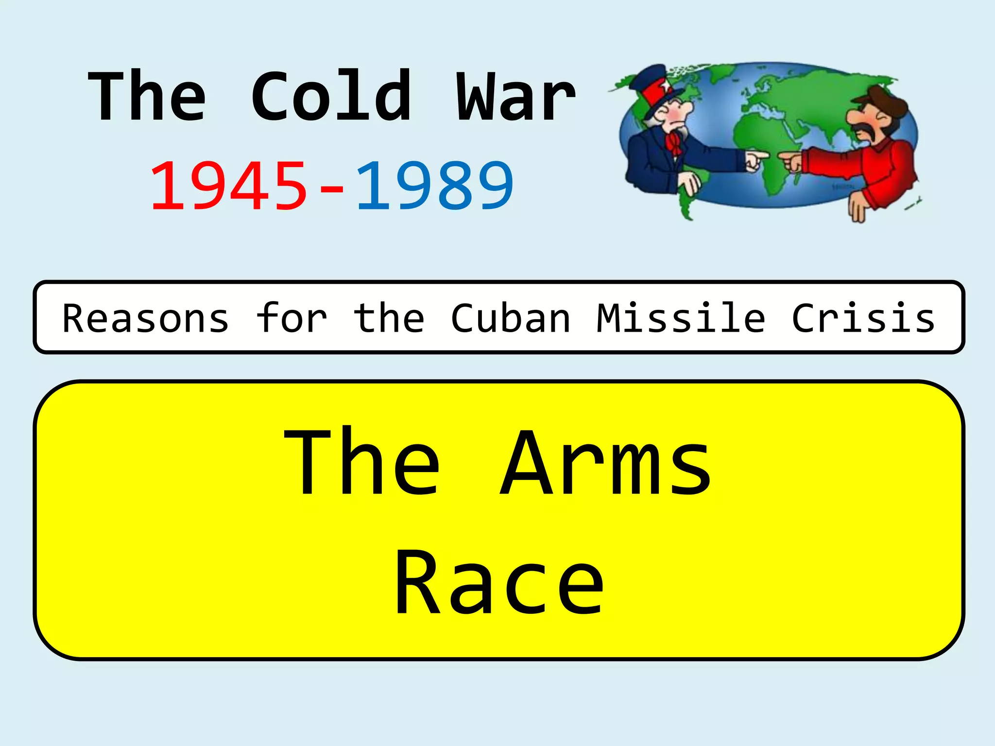 Causes of the Cuban Missile Crisis – Arms race | PPTX