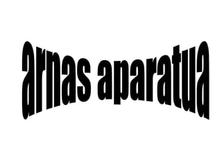 arnas aparatua | PPT