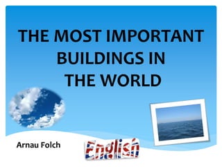 The most important buildings in the world | PPTX