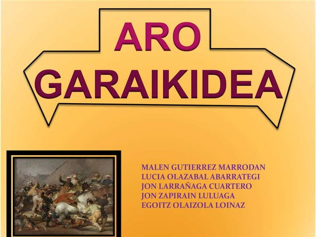 Aro garaikidea malen, lucia, jon z, jon l eta egoitz | PPT