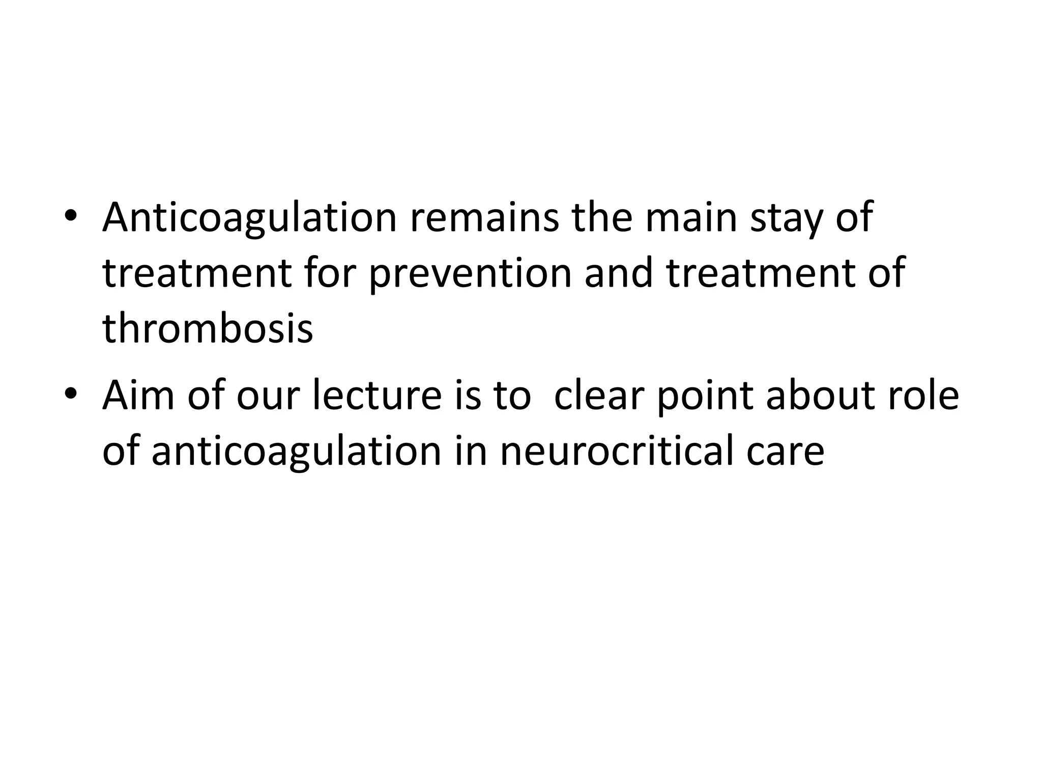 A role of anticoagulation in neurocritical care jhjk | PPTX