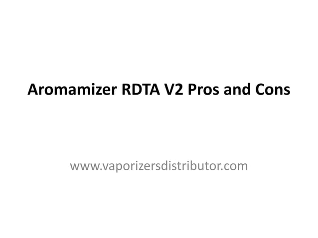 Aromamizer RDTA V2 Pros and Cons | PPT