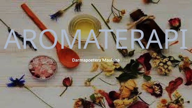 AROMATERAPI dengan memanfaatkan bahan alam.pptx