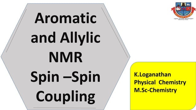 Aromatic allylic-nmr-spin-spin-coupling | PPTX