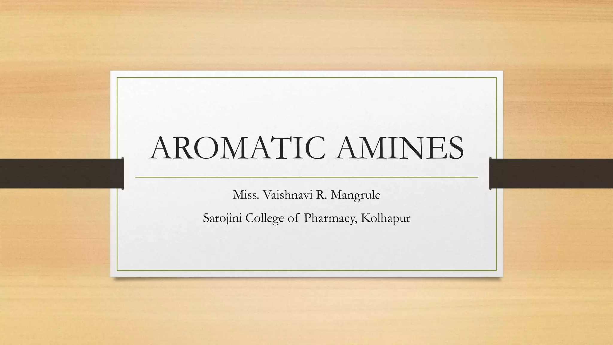AROMATIC AMINES .pptx